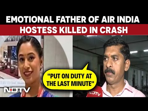 Air India Plane Crash Latest Updates | Father Of Air India Hostess Killed In Crash Shares Ordeal