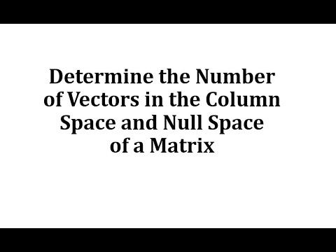 Determine the Number of Vectors the Column Space and Null Space of a ...