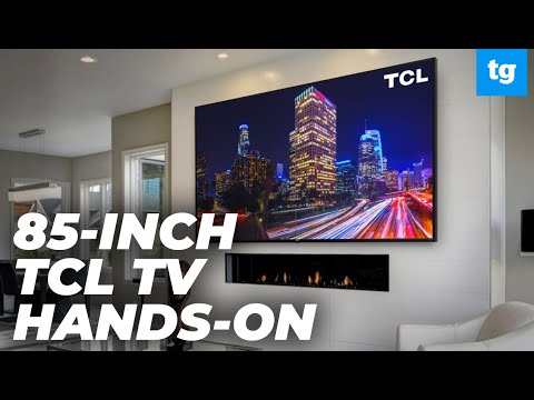 85-inch TCL TV Hands-On: The Bigger the Better?