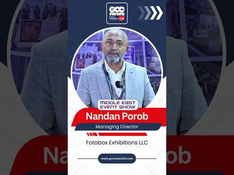Global Exhibition Expertise by Fotobox CEO | Nandan at Middle East Event Show 2025 | GCC News 24