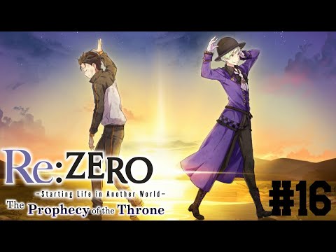 Re:ZERO The Prophecy of the Throne Part 16- Finale