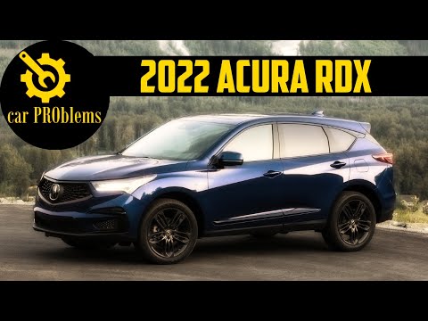 2022 Acura RDX Problems, Reliability and Recalls. Watch this before buy it!