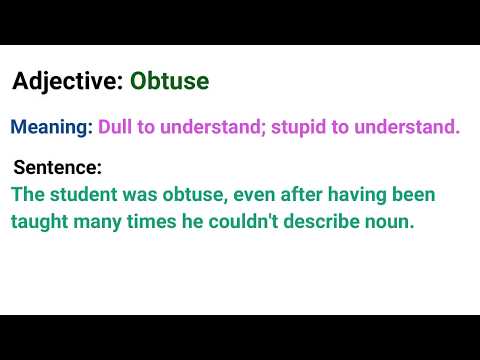 Adjectives. Obsessive, obtuse, obsolete, ...with meanings and example sentences.