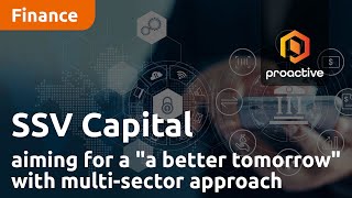 SSV Capital aiming to "build a better tomorrow" with multi-sector approach