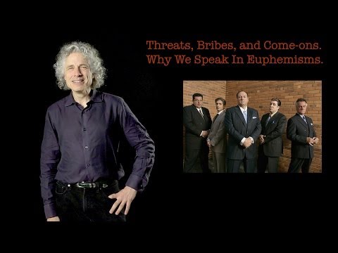 Steven Pinker: Threats, Bribes, and Come-ons. Why We Speak In Euphemisms.