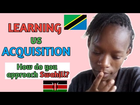 DO YOU LEARN or ACQUIRE SWAHILI? | differences, definition and how to use them ๐