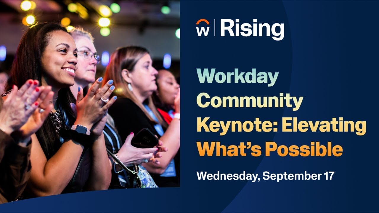 Workday Rising Community Keynote: Elevating What’s Possible