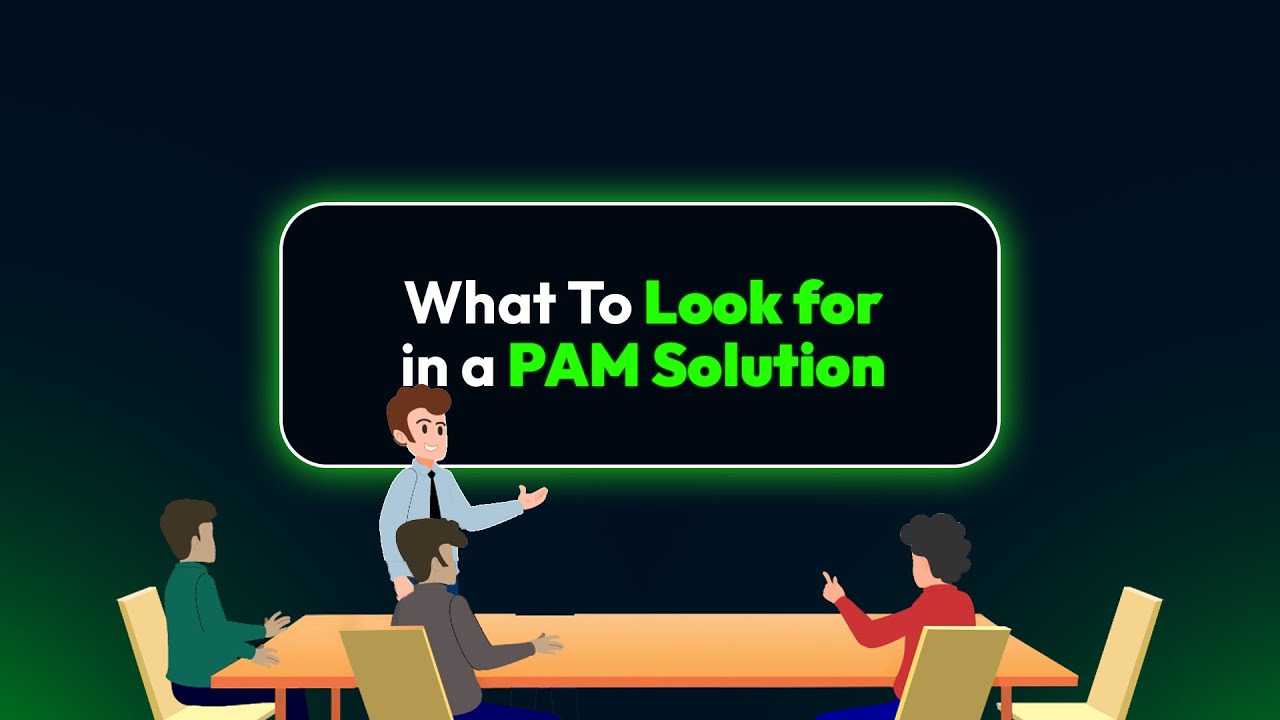 What To Look for in a PAM Solution