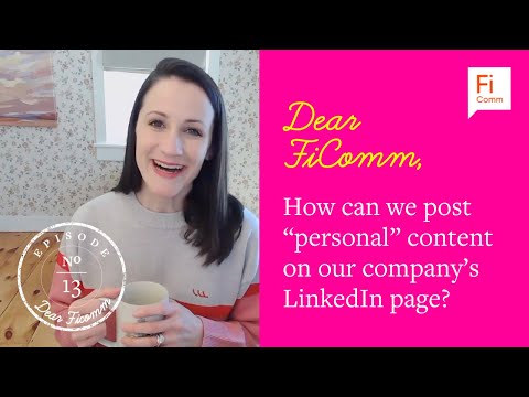 Posting "Personal" Content on the Company LinkedIn Page as an RIA - Dear FiComm Ep 13