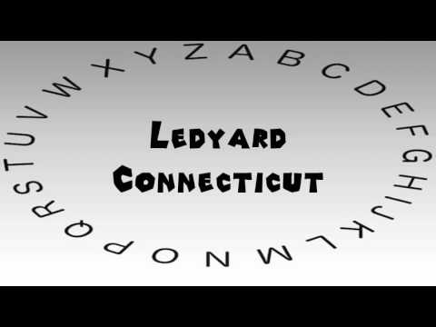 How to Say or Pronounce USA Cities — Ledyard, Connecticut