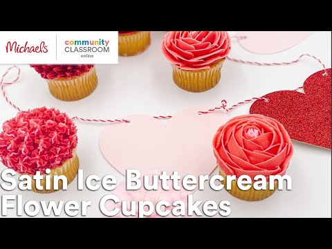 Online Class: Satin Ice Buttercream Flower Cupcakes | Michaels