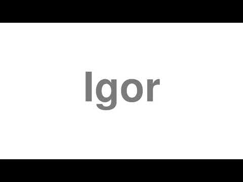 How to Pronounce "Igor"