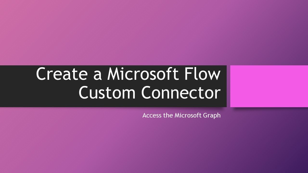 Create a Custom Flow Connector for the Microsoft Graph