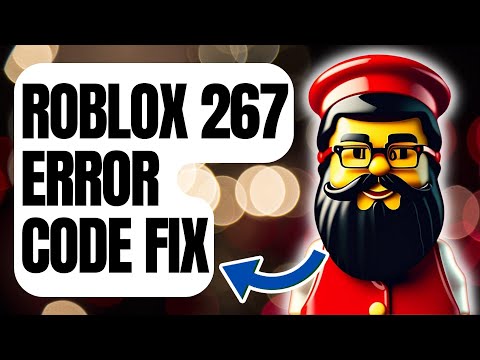 How To Fix Roblox 267 Error Code [Updated 2024]