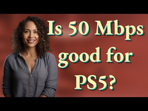 Is 50 Mbps good for PS5?