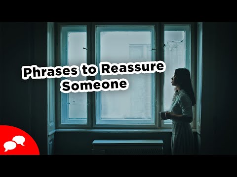 Phrases to Reassure Someone in English
