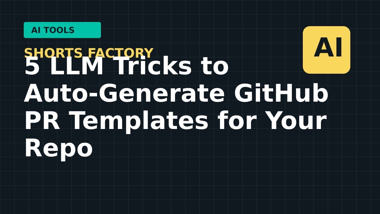 5 LLM Tricks to Auto‑Generate GitHub PR Templates for Your Repo