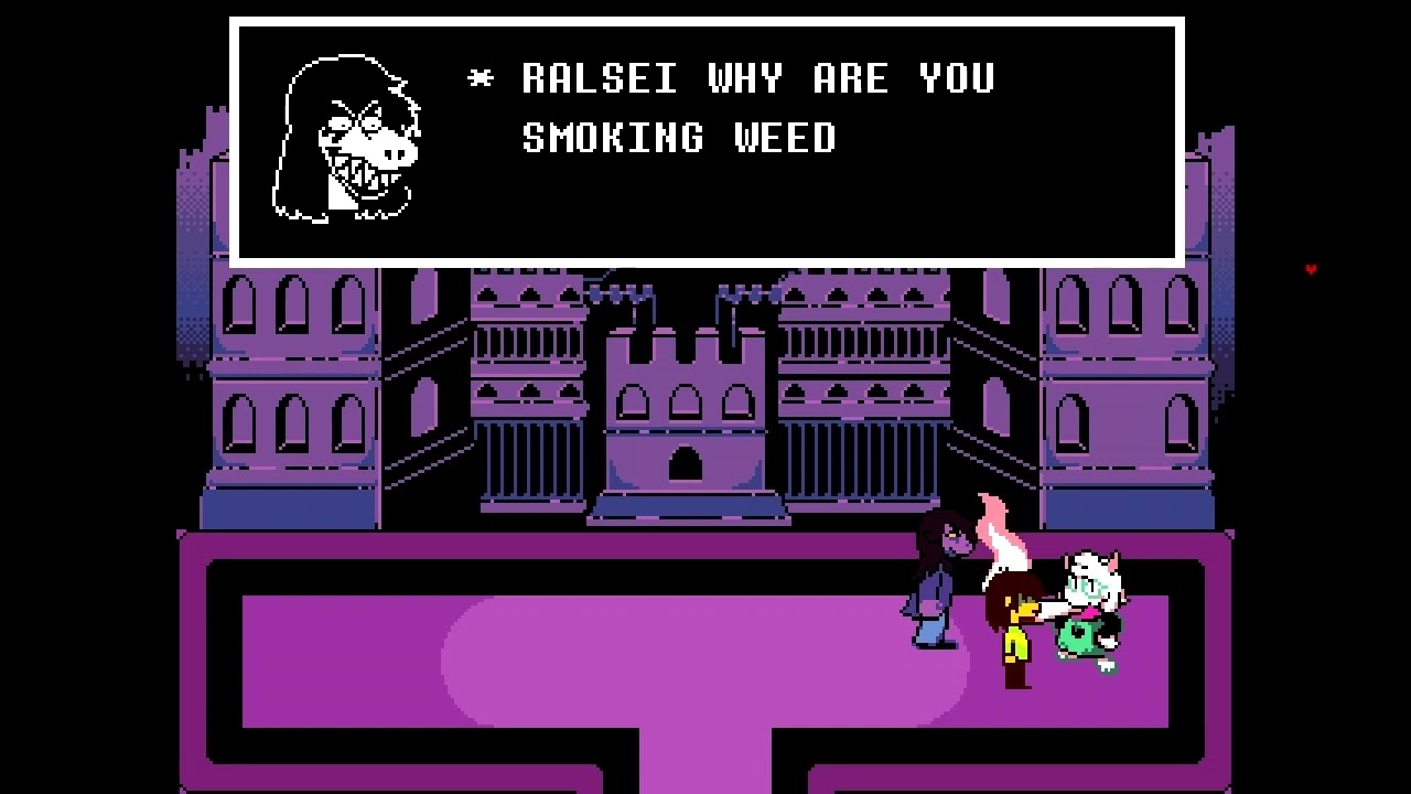 RALSEI WHY ARE YOU SMOKING WEED??