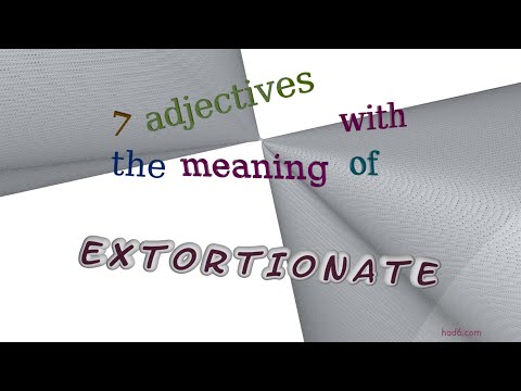 extortionate - 7 adjectives which are synonyms to extortionate (sentence examples)