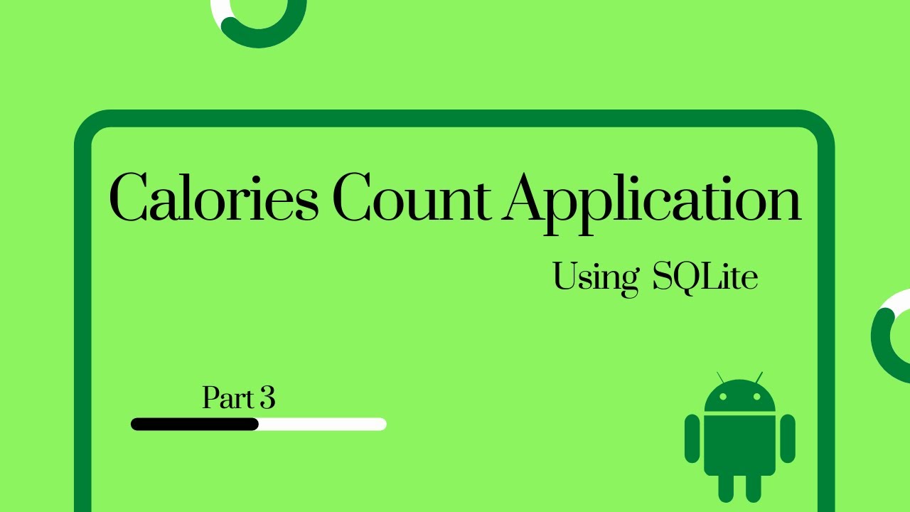 Android Studio | Calories Count Application using SQLite Database | Part 3 #AndroidStudio # Android