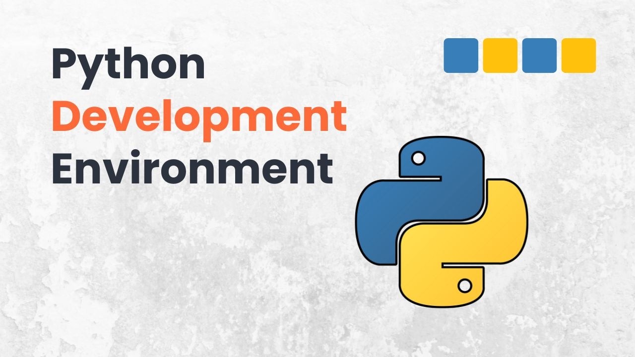 Python Development Environment Explained (Install Python & Choose an Editor)