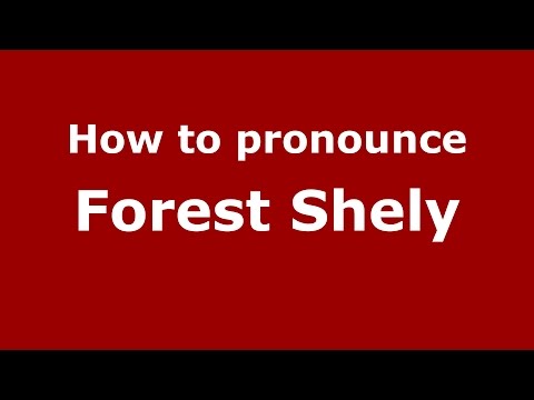 How to pronounce Forest Shely (American English/US) - PronounceNames.com