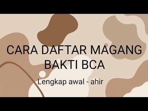 penjelasan + cara daftar "MAGANG BAKTI BCA" Lengkap