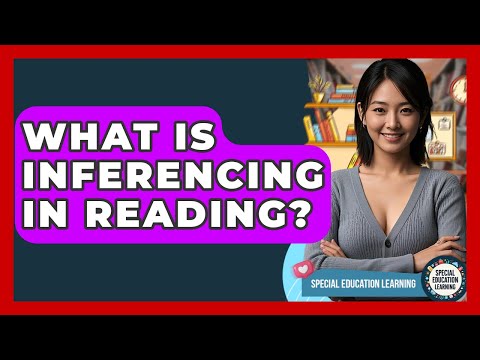 What Is Inferencing In Reading? - Special Education Learning