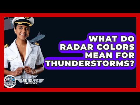 What Do Radar Colors Mean For Thunderstorms? - Air Traffic Insider