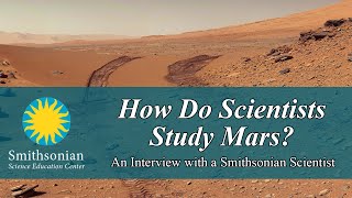 How Do Scientists Study Mars? - An Interview with a Smithsonian ...