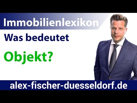 Was bedeutet Objekt? Einfach erklärt (Immobilien Definitionen)