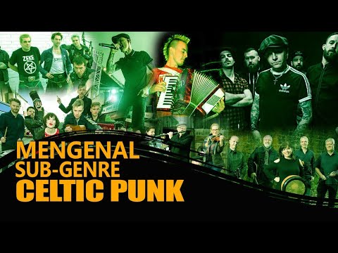 CELTIC PUNK : CIKAL BAKAL SUB-GENRE CELTIC PUNK