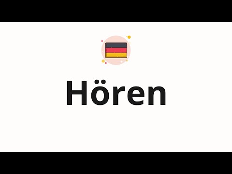 How to pronounce Hören