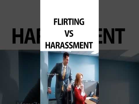 flirting vs harassment
