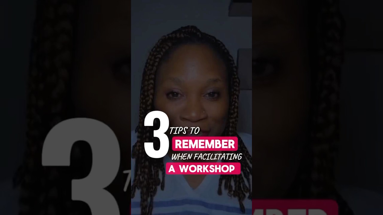 3 tips to remember when facilitating a workshop