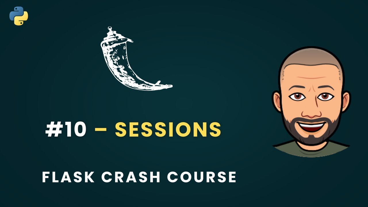 Flask Python Crash Course – #10 – Using Sessions in Flask