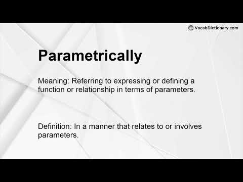 Parametrically Meaning