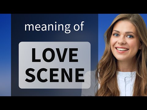Unlocking the Meaning of "Love Scene" in English