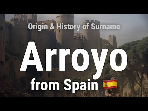 Arroyo from Spain 🇪🇸 - Meaning, Origin, History & Migration Routes of Surname