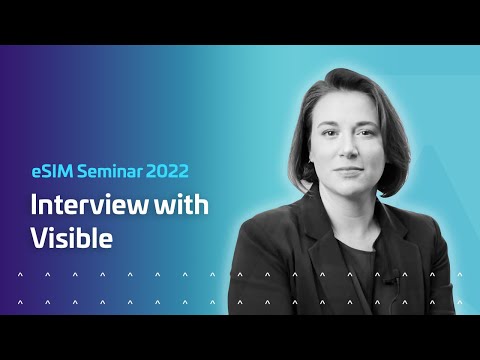 Thales eSIM Seminar, 2022 - Interview with Visible