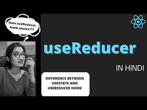 useReducer Hook in Reactjs in Hindi 2022 | Understand Hooks in React | Concept of useReducer Hook