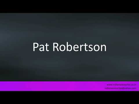 How to pronounce "Pat Robertson".