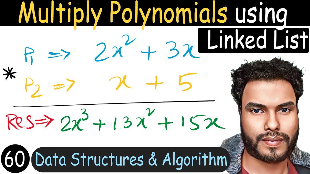 60 - Multiply Polynomials Using Linked List | Data Structures