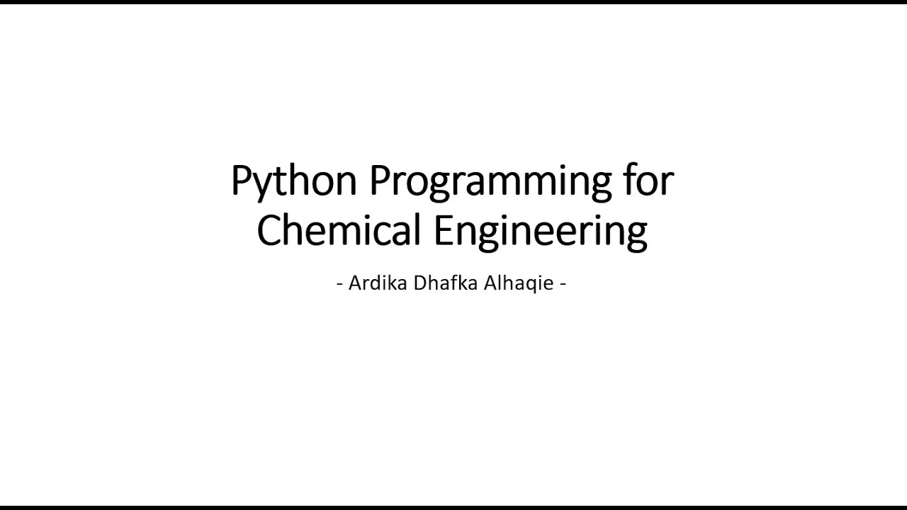 Python for Chemical Engineering Dummies | Part 1: Pengenalan Python