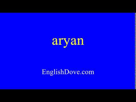 How to pronounce aryan in American English.