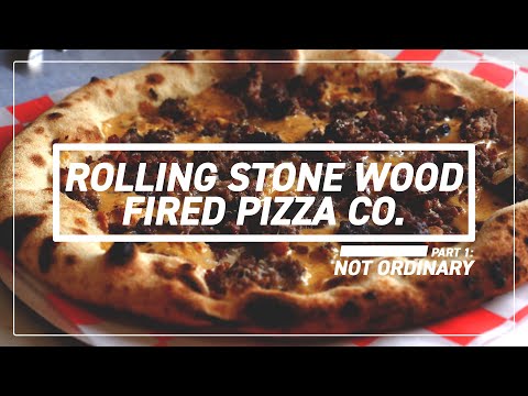 Rolling Stone Wood Fired Pizza Co. // Part 1: Not Ordinary