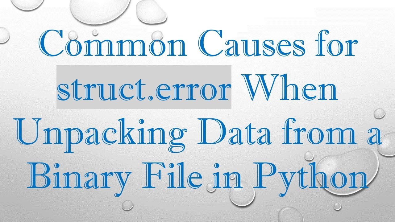 Common Causes for struct.error When Unpacking Data from a Binary File in Python