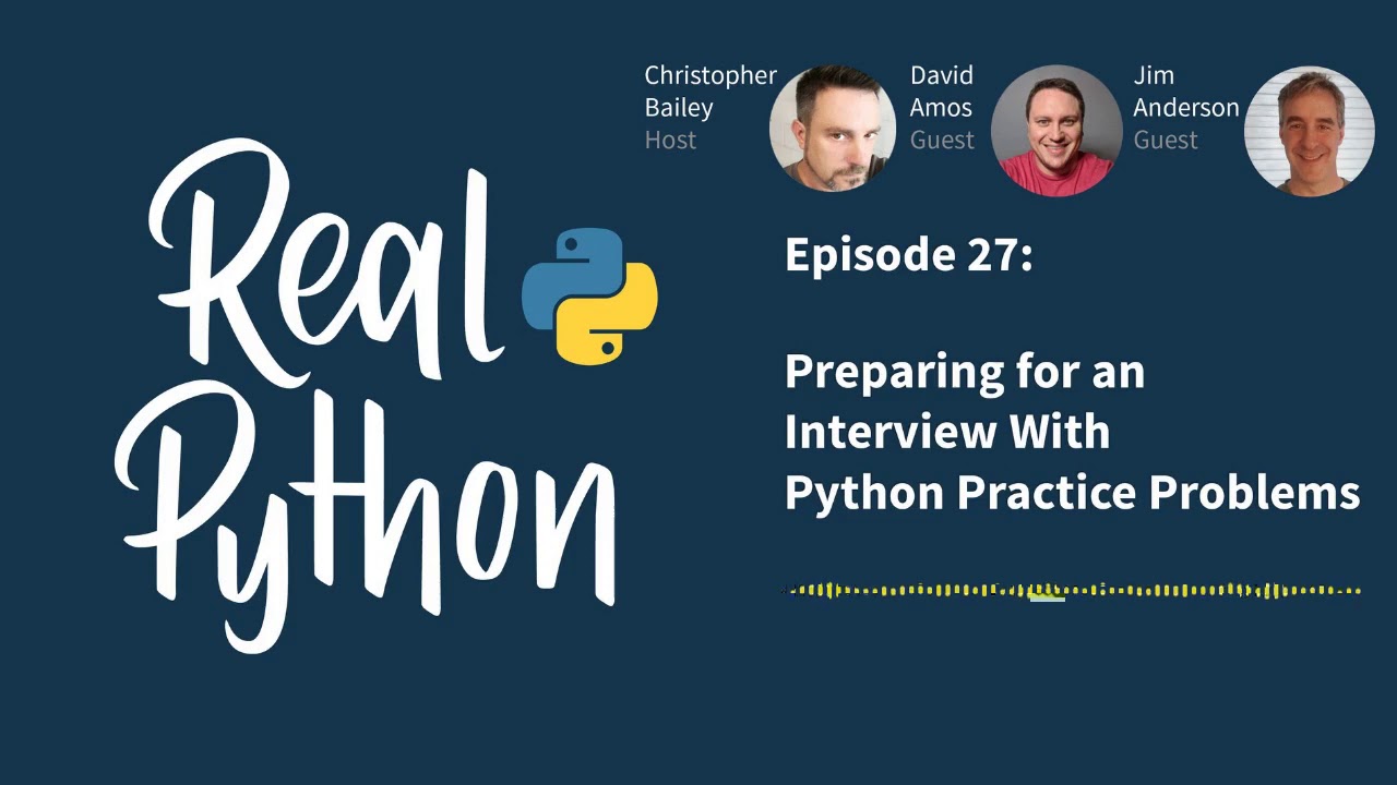 Preparing for an Interview With Python Practice Problems | Real Python Podcast #27