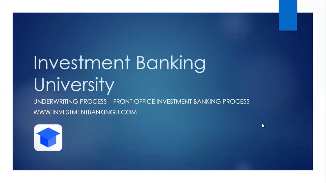 Underwriting Process - Front Office Investment Banking Process
