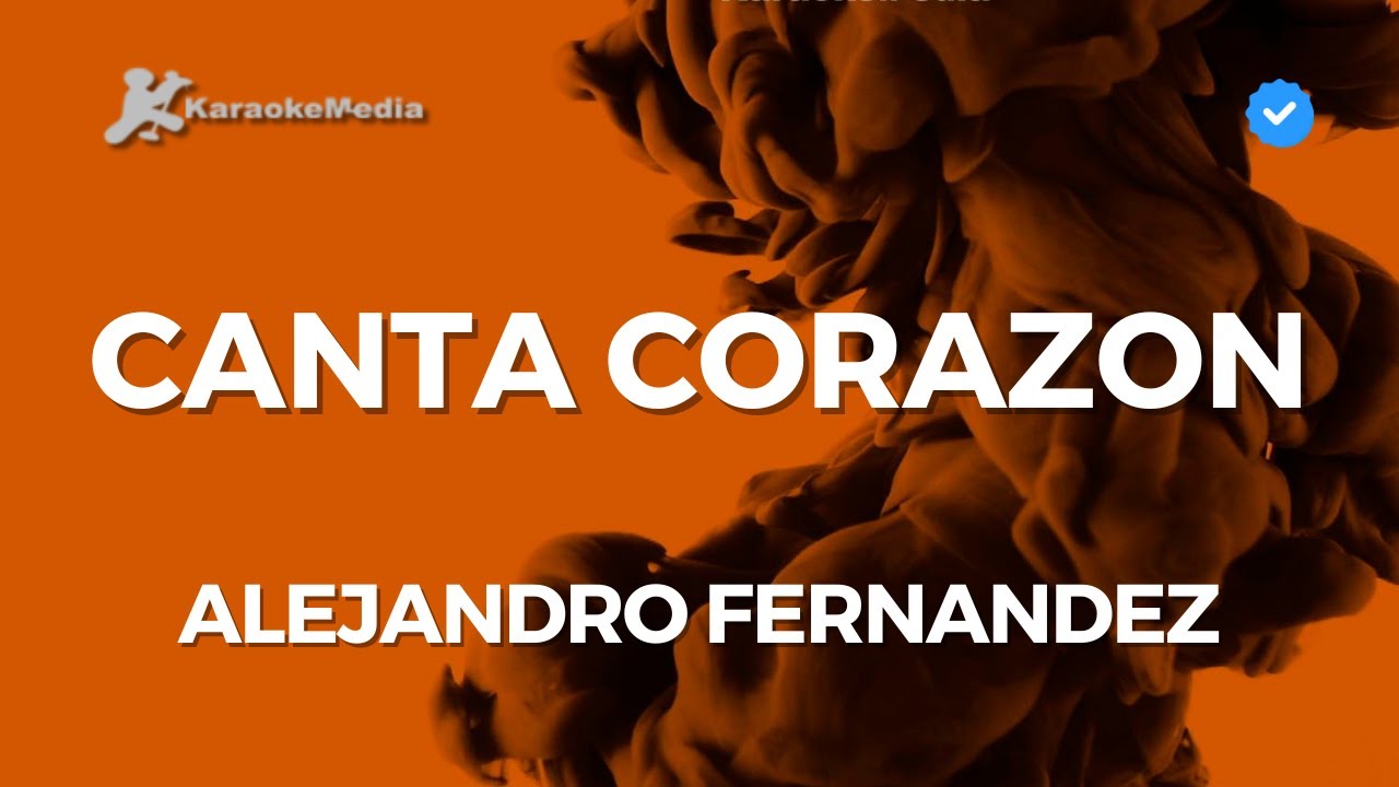 Alejandro Fernández - Canta corazón (Karaoke) (Versión directo)